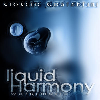 Liquid Harmony : Giorgio Costantini